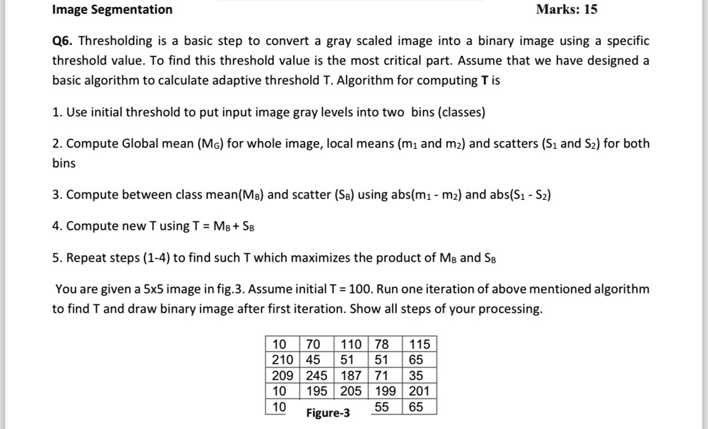 image segmentation marks 15 q6 thresholding is a basic step to convert a gray scaled image into ...