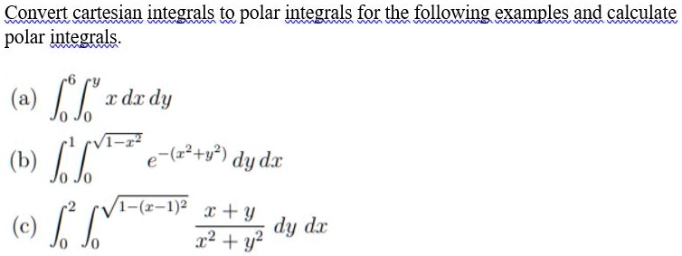 SOLVED:Convert cartesian integrals to polar integrals for the following ...