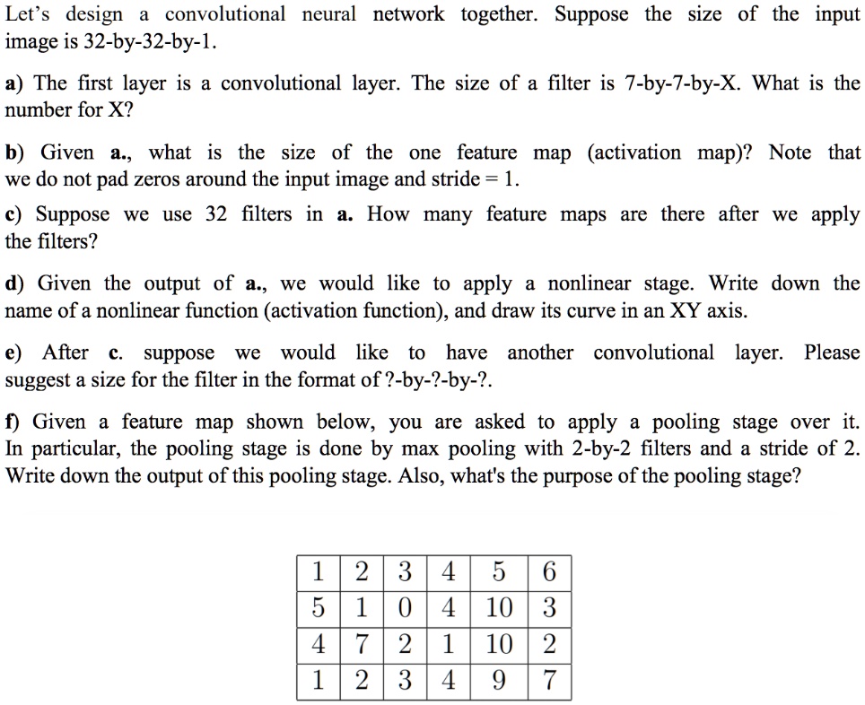 SOLVED: Let's design a convolutional neural network together. Suppose the size of the input ...