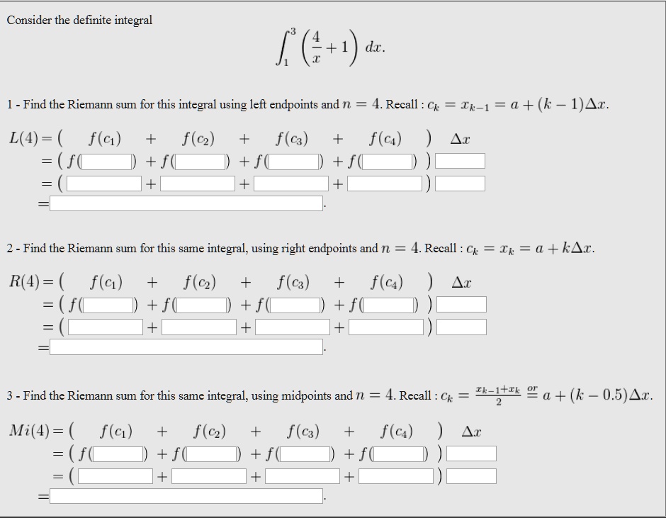 SOLVED:Consider the definite integral [ (8+1)- dx. 1 - Find the Riemann sum for this integral ...