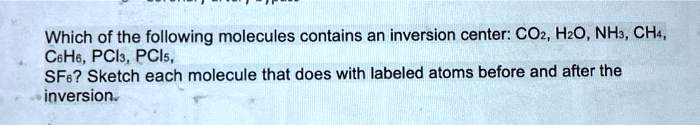SOLVED: Which of the following molecules contains an inversion center ...