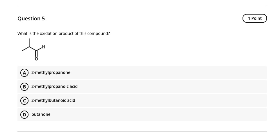 SOLVED: Question 5 Point What is the oxidation product of this compound ...