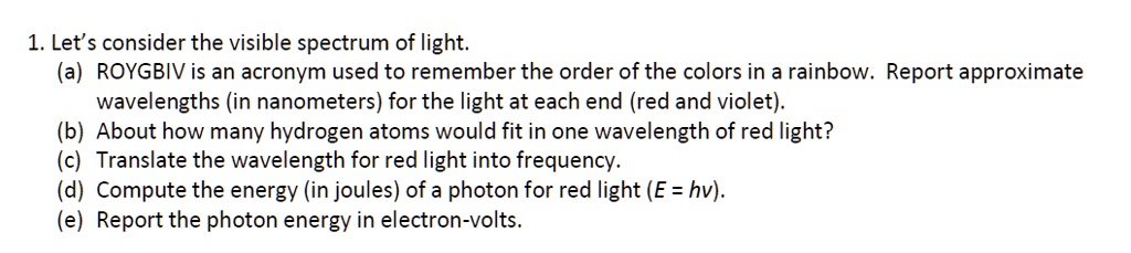 SOLVED:1. Let' s consider the visible spectrum of light: (a) ROYGBIV is ...