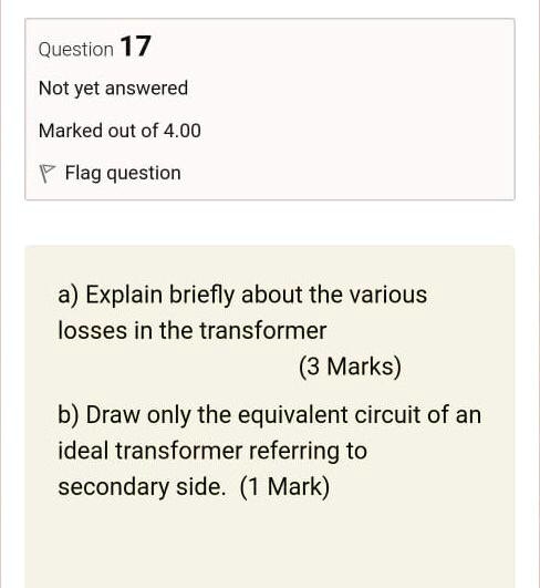 SOLVED: Question 17 Not yet answered Marked out of 4.00 Flag question aExplain briefly about the ...