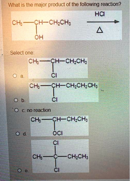 SOLVED: What is the major product of the following reaction? HCl + CH3 ...