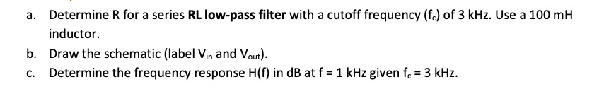 SOLVED: a. Determine R for a series RL low-pass filter with a cutoff ...