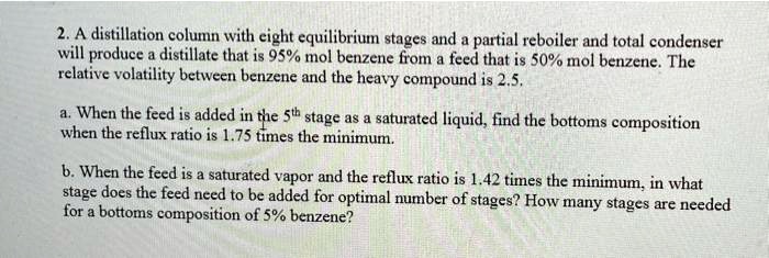 SOLVED: A distillation column with eight equilibrium stages and a ...