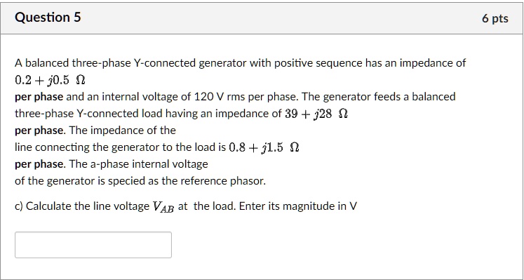 SOLVED: A balanced three-phase Y-connected generator with positive ...