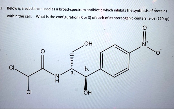SOLVED:Below is a substance used as broad-spectrum antibiotic which ...