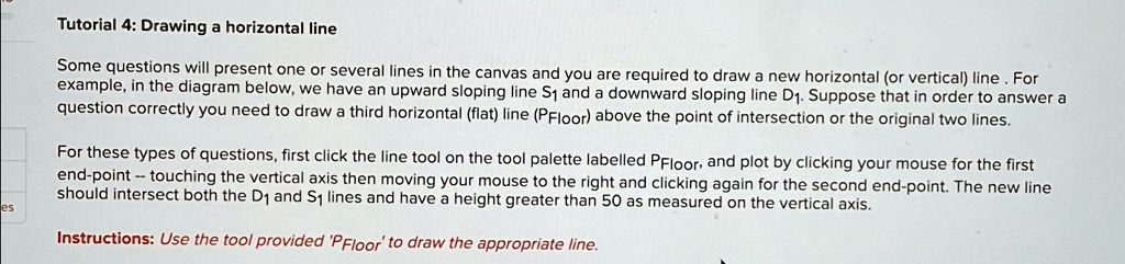 Tutorial 4: Drawing a horizontal line Some questions will present one ... Tutorial 4: Drawing a horizontal line Some questions will present one ...