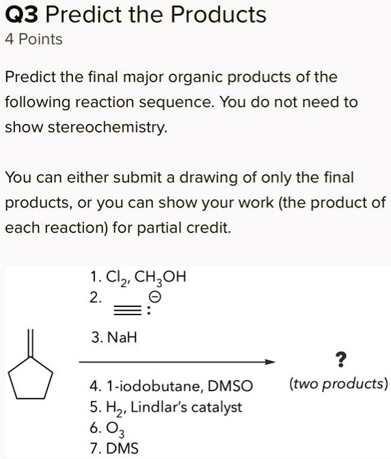 SOLVED: 03 Predict the Products 4 Points Predict the final major ... SOLVED: 03 Predict the Products 4 Points Predict the final major ...