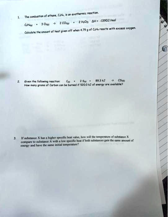SOLVED: Texts: 1. The combustion of ethane, C2H6, is an exothermic reaction: CH3 + O2 -> CO2 ...