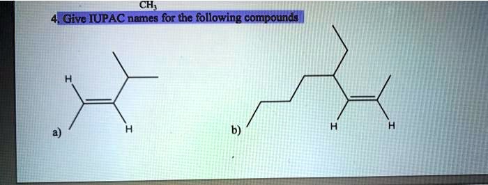 SOLVED: CH; Give IUPAC names for the following compounds