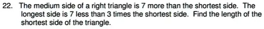 SOLVED: 22 The medium side of a right triangle is more than the ...