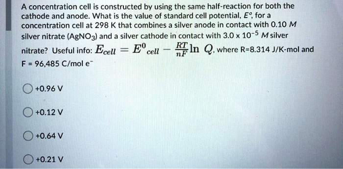 SOLVED: A concentration cell is constructed by using the same half ...