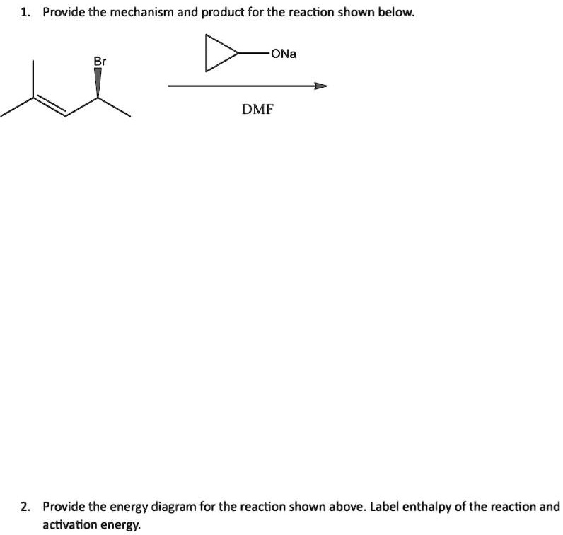 1. Provide the mechanism and product for the reaction shown below ONa ...