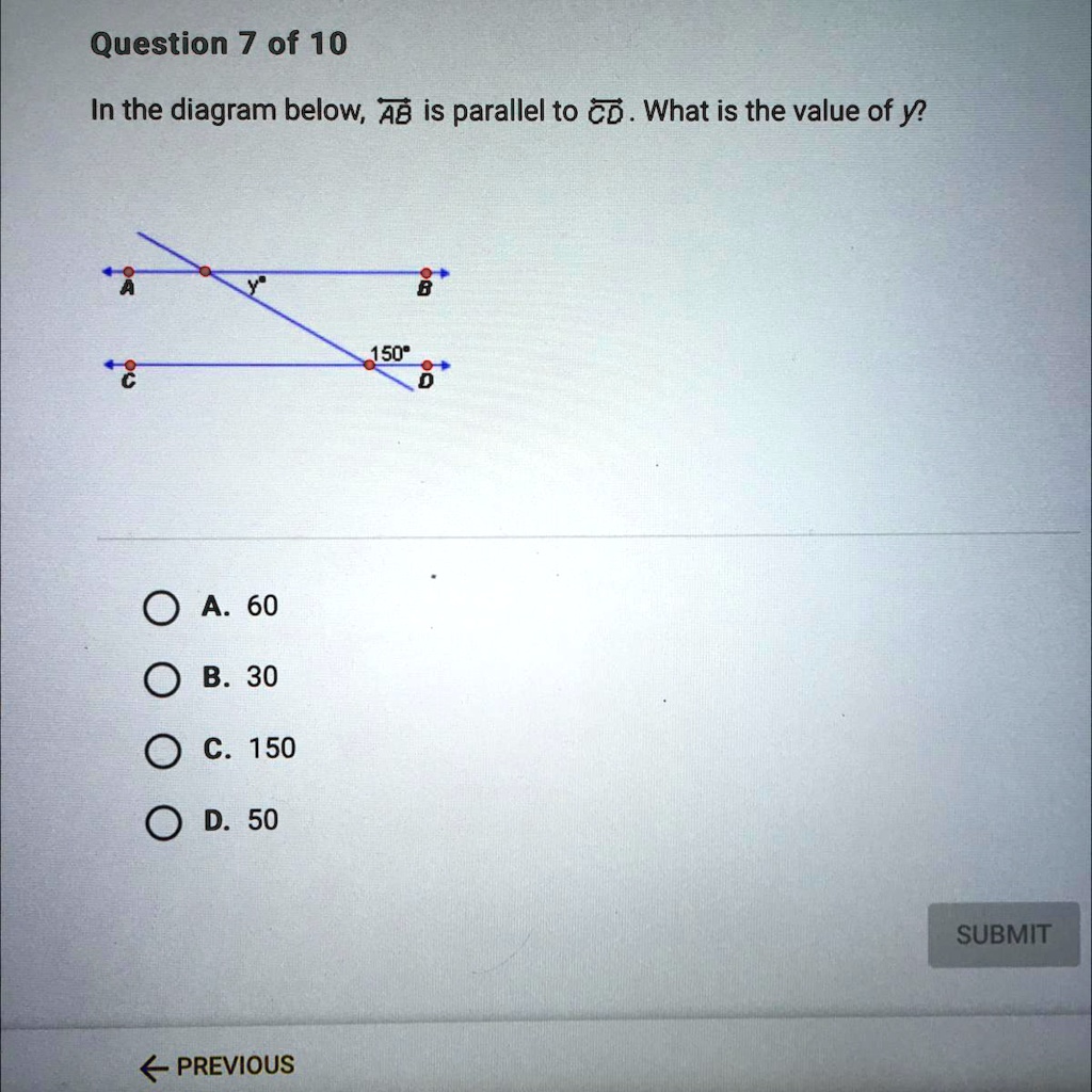 SOLVED: 'In the diagram below, AB is parallel to CD. What is the value of y? Question 7 of 10 In ...
