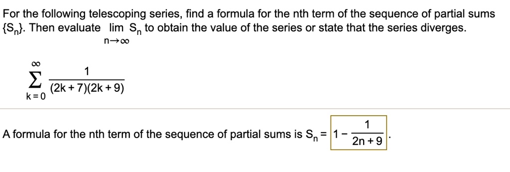 SOLVED:For the following telescoping series, find a formula for the nth term of the sequence of ...