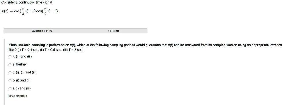 SOLVED: Consider a continuous-time signal x(t) = cos(t) + 2cos(t) + 3 Question 1 of 10 14 Points ...