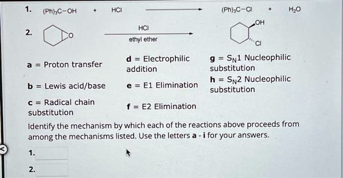 1. (Ph)3C-OH + HCI (Ph)3C-Cl + H?O 2. HCI ethyl ether a = Proton transfer b = Lewis acid/base c ...