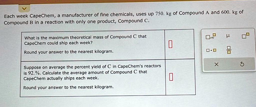 SOLVED: Texts: Each week CapeChem, a manufacturer of fine chemicals, uses up 750 kg of Compound ...