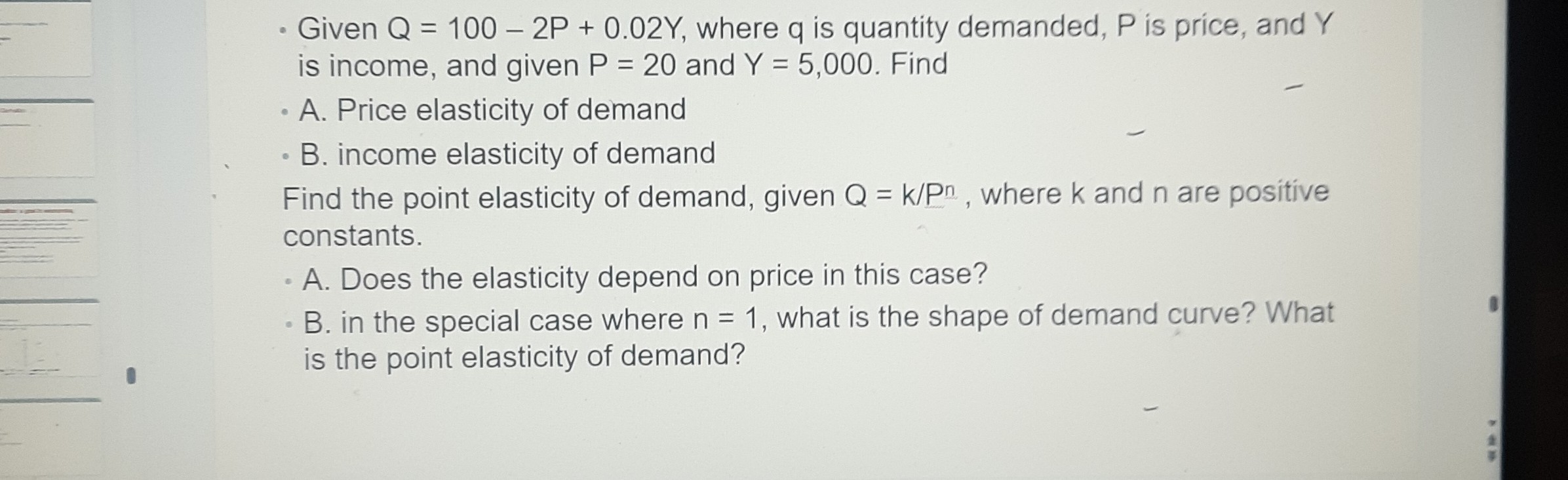Given Q=100-2 P+0.02 Y, where q is quantity demanded, P is price, and Y ...