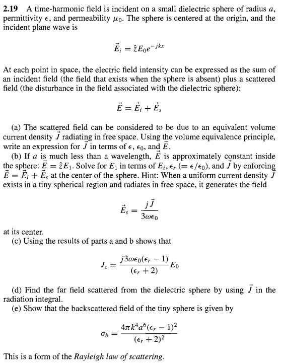 SOLVED: 2.19A time-harmonic field is incident on a small dielectric sphere of radius a ...