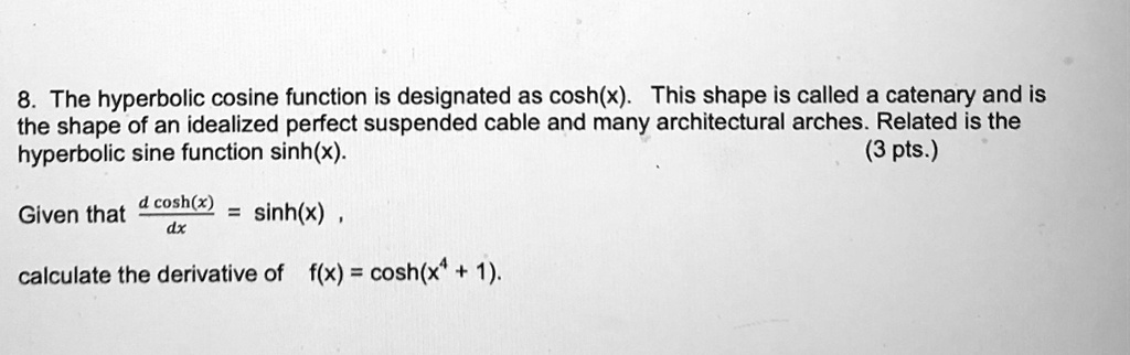 SOLVED:8. The hyperbolic cosine function is designated as cosh(x): This ...