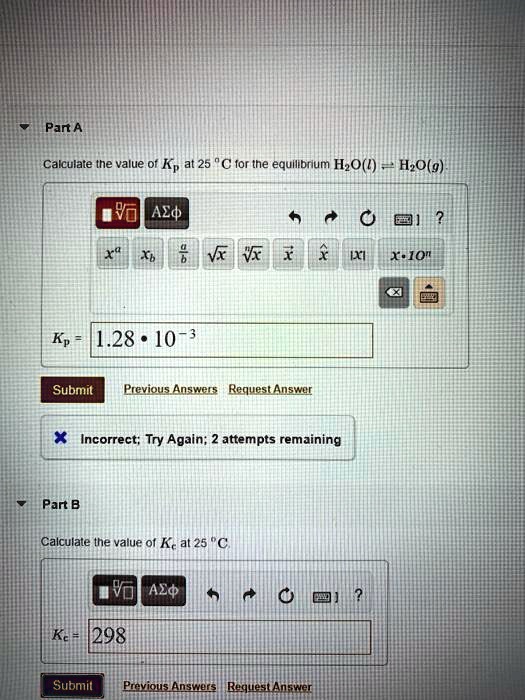 SOLVED: Pan A Calculate the value Ol Kp at 25 C for Ihe equllibrium HzO() H2O(g) 9o AEd E] Xa|*b ...