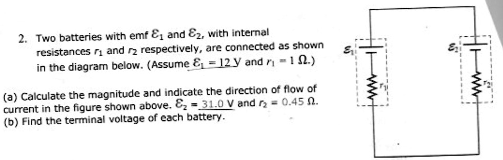 SOLVED: 2, Two batteries with emf €1 and €z, with interal resistanccs ...