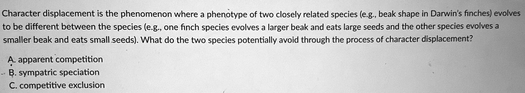 Character displacement is the phenomenon where a phenotype of two ...