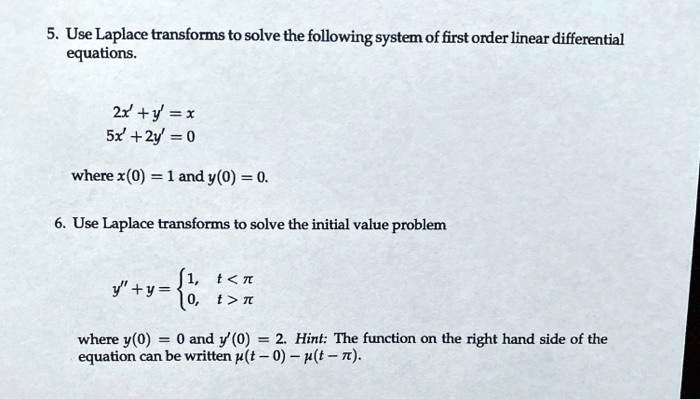 SOLVED: 5. Use Laplace transforms to solve the following system of first order linear ...