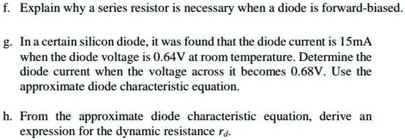 SOLVED: f. Explain why a series resistor is necessary when a diode is ...