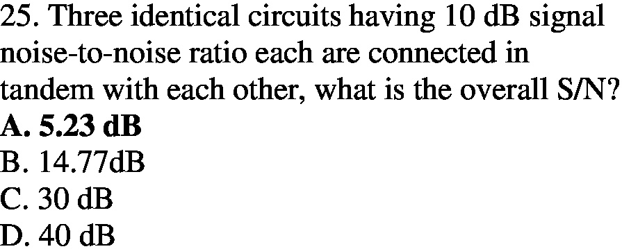 25. Three identical circuits having 10 dB signal noise-to-noise ratio ...