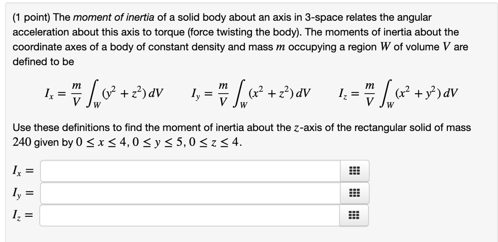 point the moment of inertia of a solid body about an axis in 3 space ...