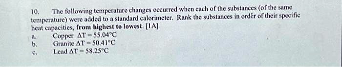 SOLVED: 10. The following temperature changes occurred when each of the ...