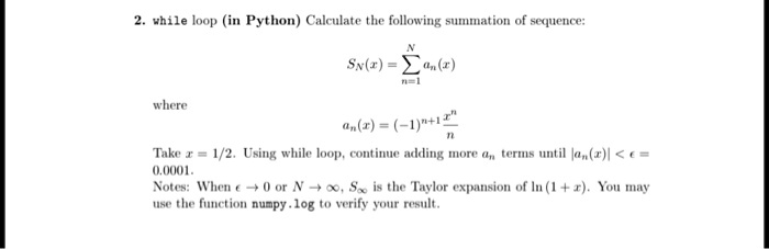 Solved In Python Using Import Numpy As Np While Loop In Python Calculate The Following