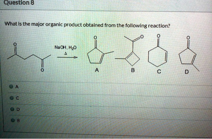 SOLVED: What is the major organic product obtained from the following reaction? NaOH + H2O