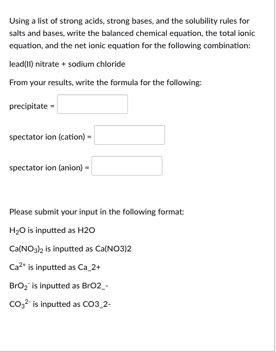 SOLVED:Using list of strong acids, strong bases, and the solubility ...