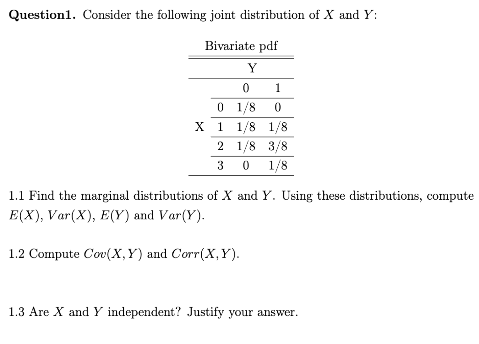 SOLVED: Question1. Consider the following joint distribution of X and Y ... SOLVED: Question1. Consider the following joint distribution of X and Y ...