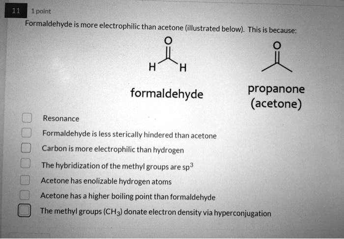 1point formaldehyde is more electrophilic than acetone illustrated ...