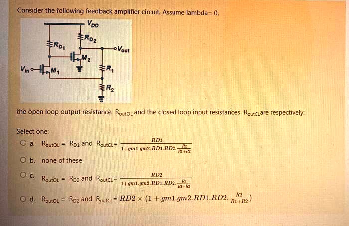 SOLVED: Consider the following feedback amplifier circuit. Assume lambda = 0, VDD = Rpz = RD1 ...