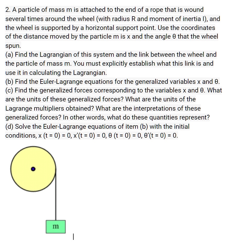 2. A particle of mass m is attached to the end of a rope that is wound several times around the ...