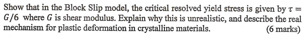 Show that in the Block Slip model, the critical resolved yield stress ...