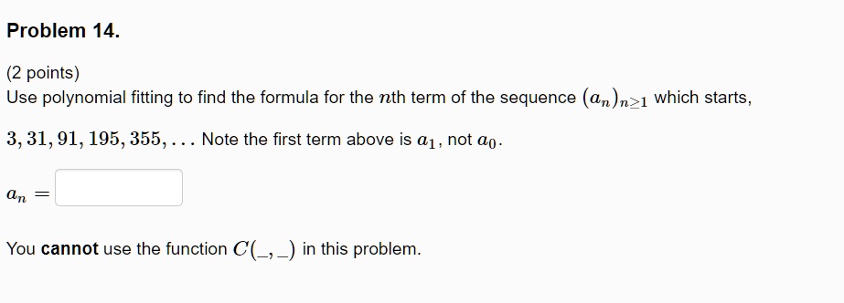 SOLVED: Problem 14 (2 points): Use polynomial fitting to find the formula for the nth term of ...