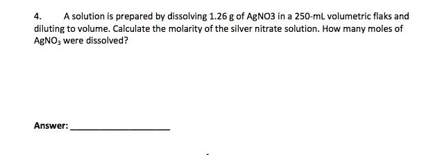 a solution is prepared by dissolving 126 g of agno3 in a 250 ml ...