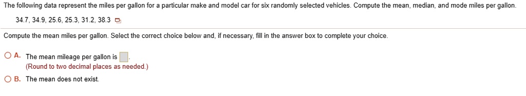 SOLVED: The following data represent the miles per gallon for ...