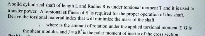 SOLVED: A solid cylindrical shaft of length L and radius R is under ...