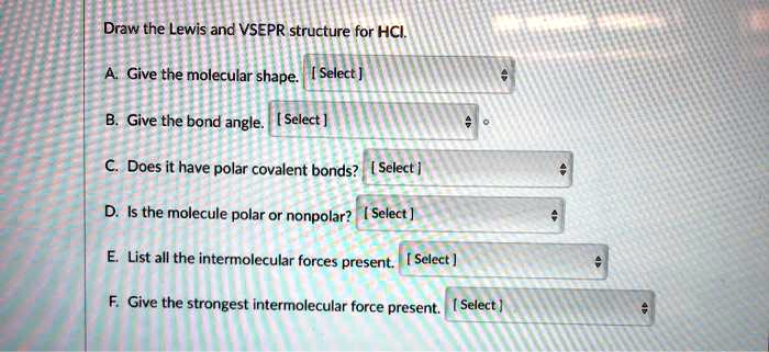 Draw the Lewis and VSEPR structure for HCI. A. Give the molecular shape ...
