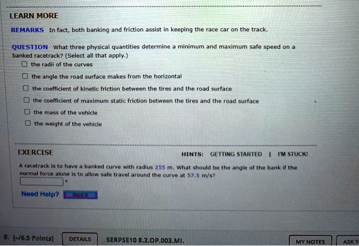 SOLVED: LEARN MORE REMARKS In fact, both banking and friction assist In keeping the race car on ...